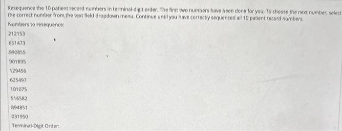 Solved Resequence the 8 patient record numbers in | Chegg.com