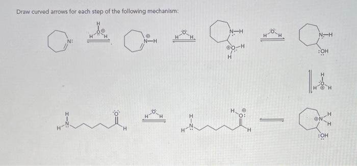 Solved Draw curved arrows for each step of the following | Chegg.com