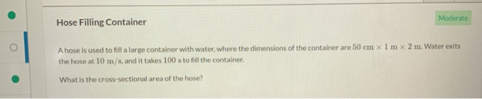 Solved Moderate Hose Filling Container A hose is used to | Chegg.com