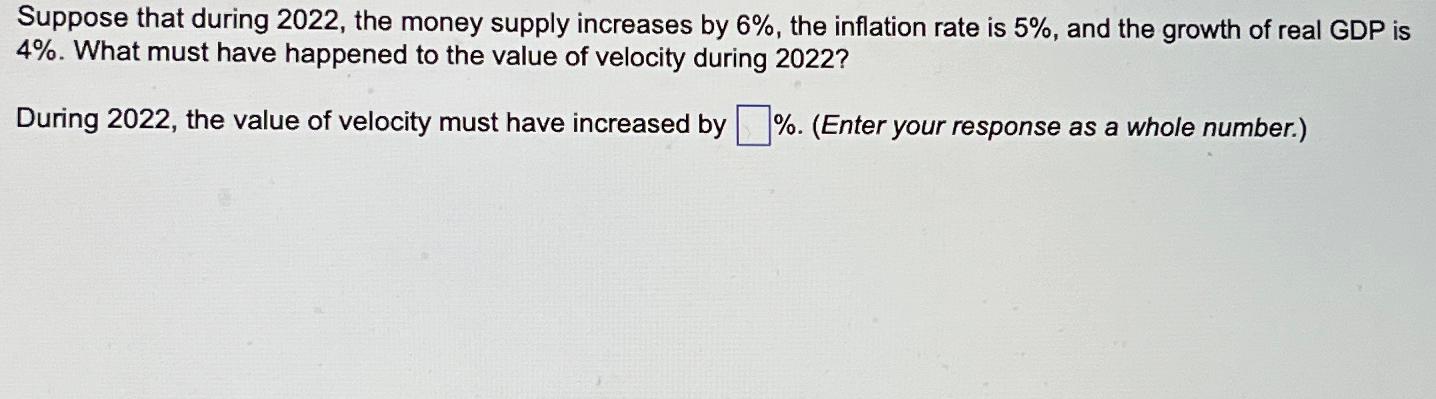 Solved Suppose that during 2022 , ﻿the money supply | Chegg.com