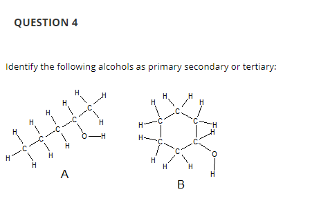 Solved QUESTION 4Identify the following alcohols as primary | Chegg.com
