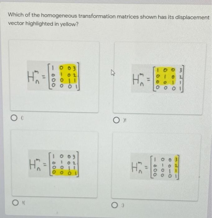 Solved Which of the homogeneous transformation matrices | Chegg.com