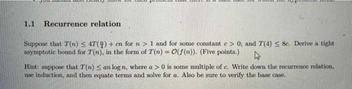 Solved 1.1 Recurrence relation Suppose that T(n)≤4T(4n)+cn | Chegg.com