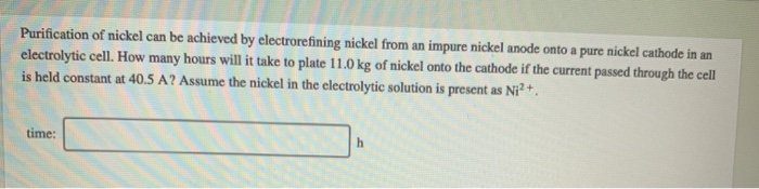 Solved Purification of nickel can be achieved by | Chegg.com