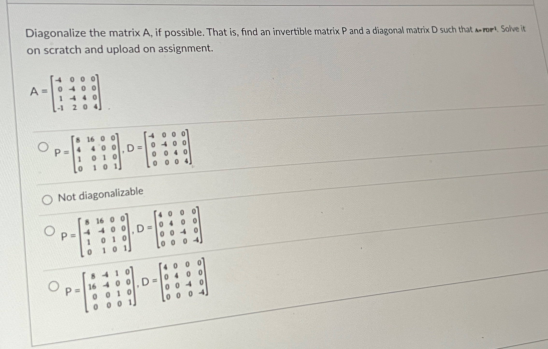 Solved Diagonalize the matrix A, ﻿if possible. That is, | Chegg.com