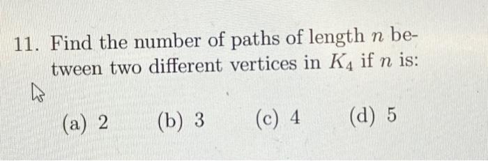 Solved 11. Find the number of paths of length n between two | Chegg.com