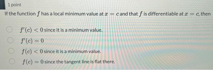 Solved 1 point If the function f has a local minimum value | Chegg.com
