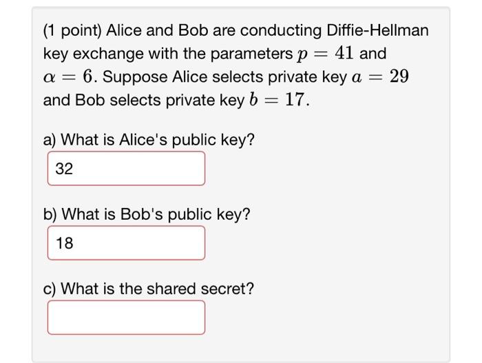 Solved (1 point) Alice and Bob are conducting Diffie-Hellman | Chegg.com