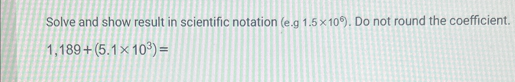 Solved Solve and show result in scientific notation (e.g | Chegg.com