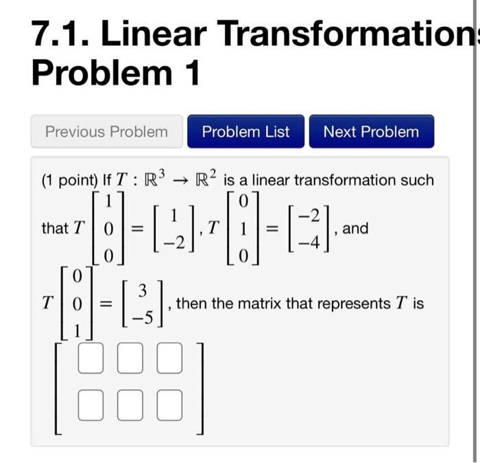 Solved 7.1. Linear Transformation Problem 1 Previous Problem | Chegg.com