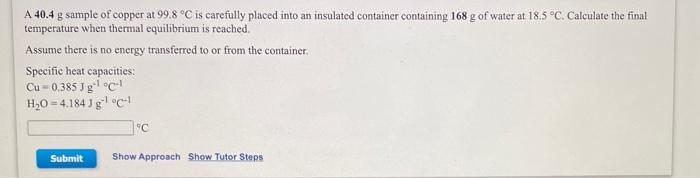 Solved A 40.4 g sample of copper at 99.8 °C is carefully | Chegg.com