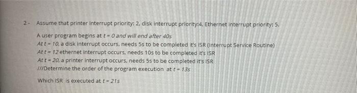 Solved 2 - Assume that printer interrupt priority: 2. disk | Chegg.com