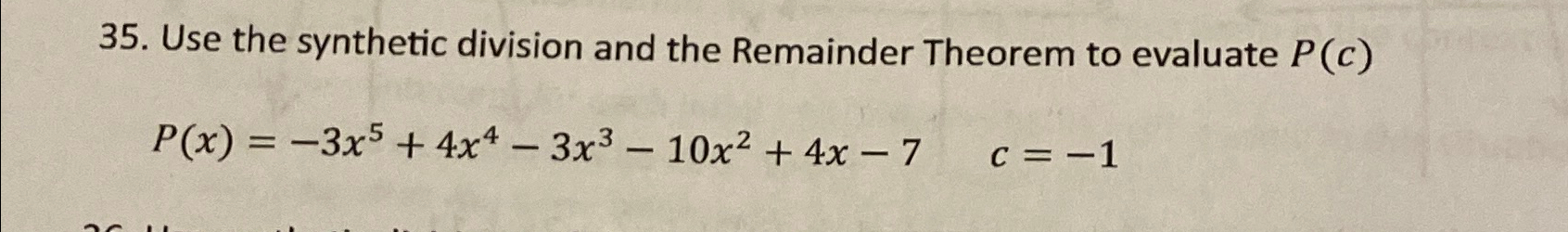 Solved Use the synthetic division and the Remainder Theorem | Chegg.com