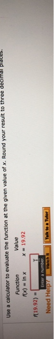 Solved tion Use a calculator to evaluate the function at the | Chegg.com