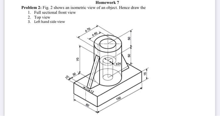 Solved Homework 7 Problem 2: Fig. 2 shows an isometric view | Chegg.com