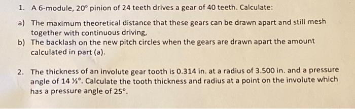Solved 1. A 6-module, 20° pinion of 24 teeth drives a gear | Chegg.com