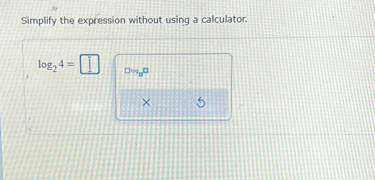 Solved Simplify the expression without using a | Chegg.com