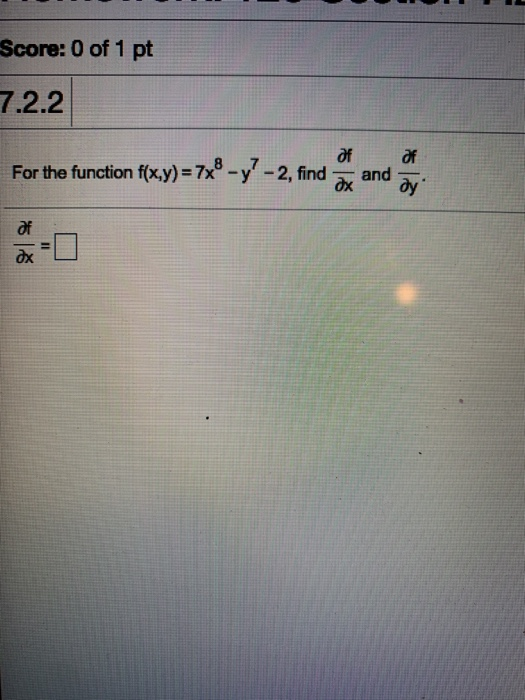 Solved Score: 0 of 1 pt 7.2.2 For the function f(x,y)= 7x® | Chegg.com