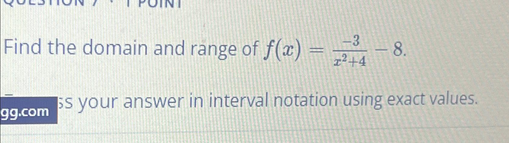 Solved Find the domain and range of f(x)=-3x2+4-8.is your | Chegg.com