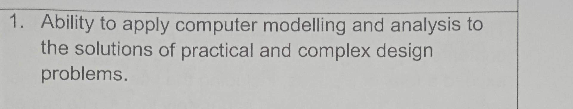 Solved Ability to apply computer modelling and analysis to | Chegg.com