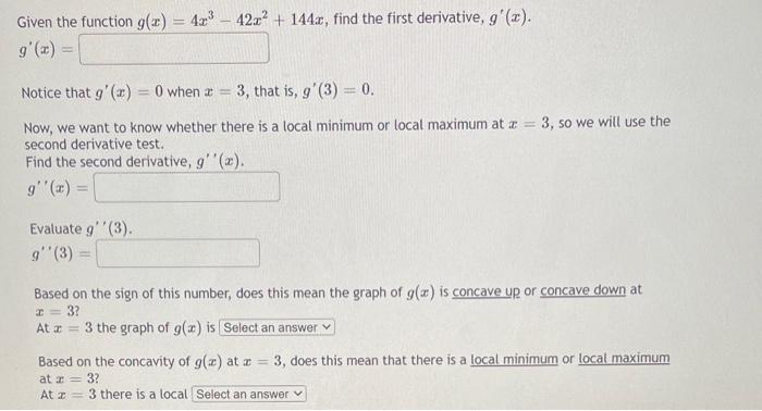 Solved Given the function g(x)=4x3−42x2+144x, find the first | Chegg.com