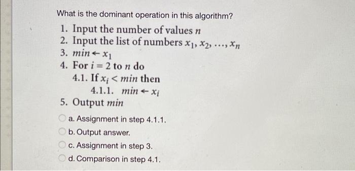 Solved What is the dominant operation in this algorithm? 1. | Chegg.com