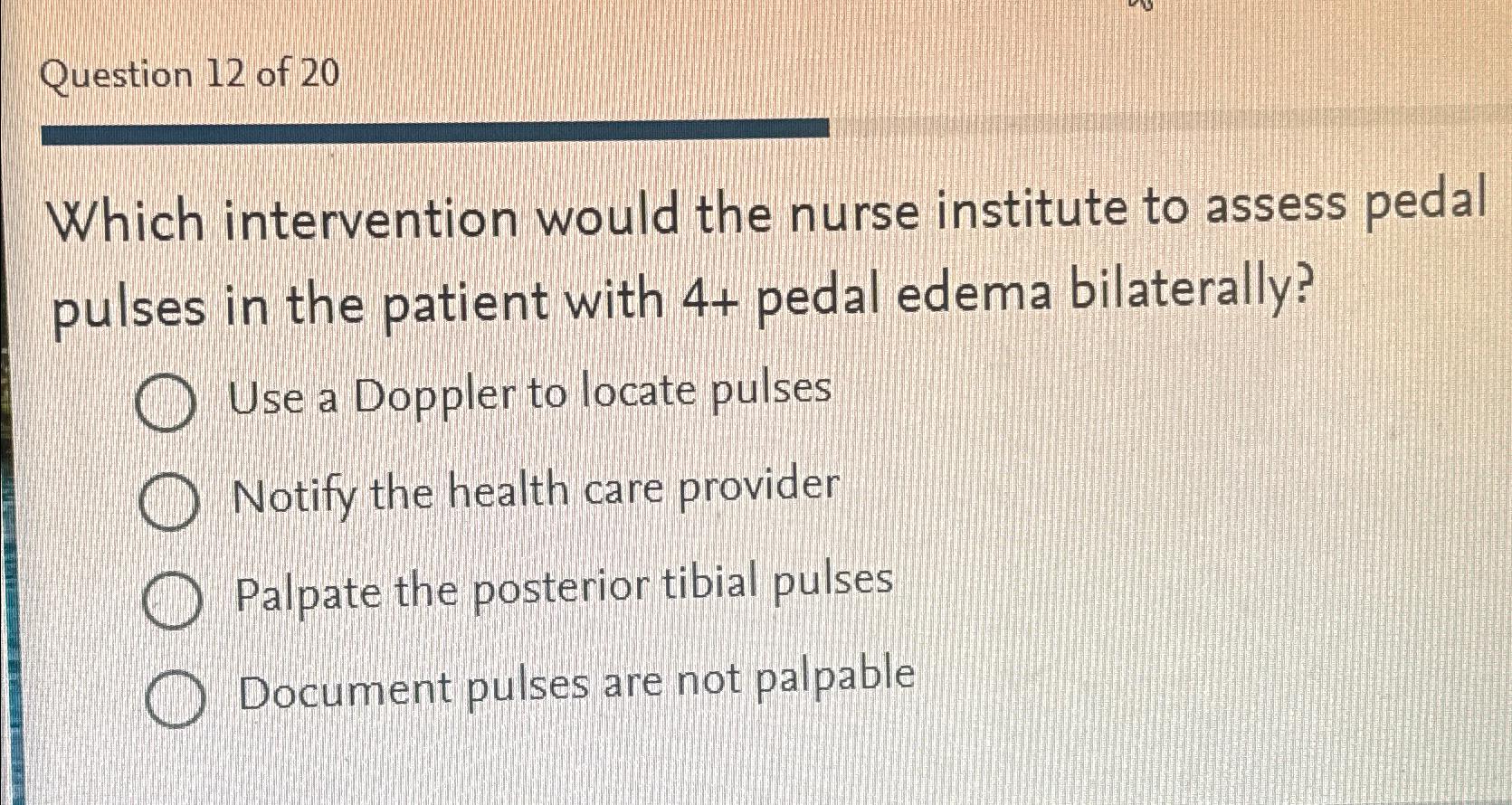 Solved Question 12 ﻿of 20Which intervention would the nurse | Chegg.com
