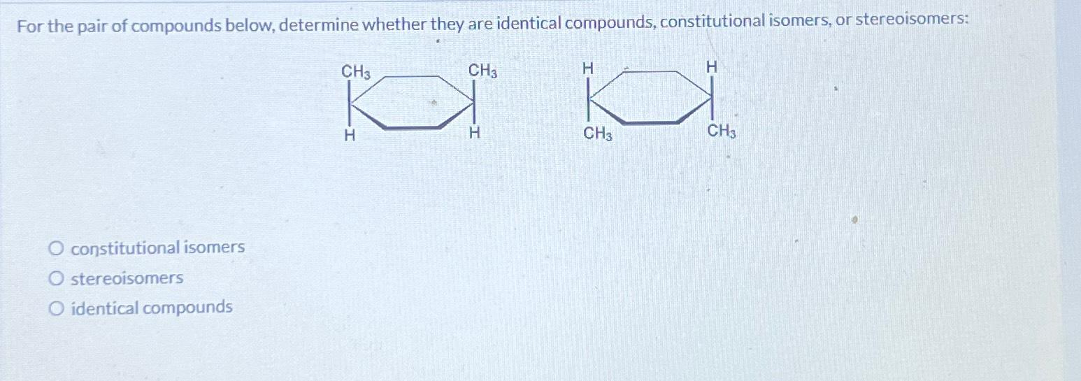 Solved For the pair of compounds below, determine whether | Chegg.com