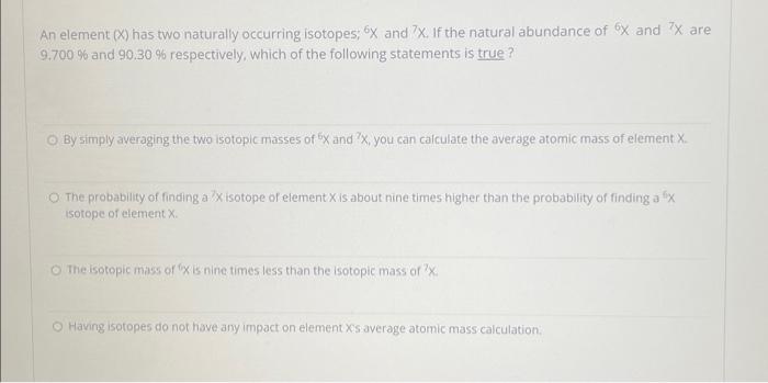 Solved An element (X) has two naturally occurring isotopes; | Chegg.com