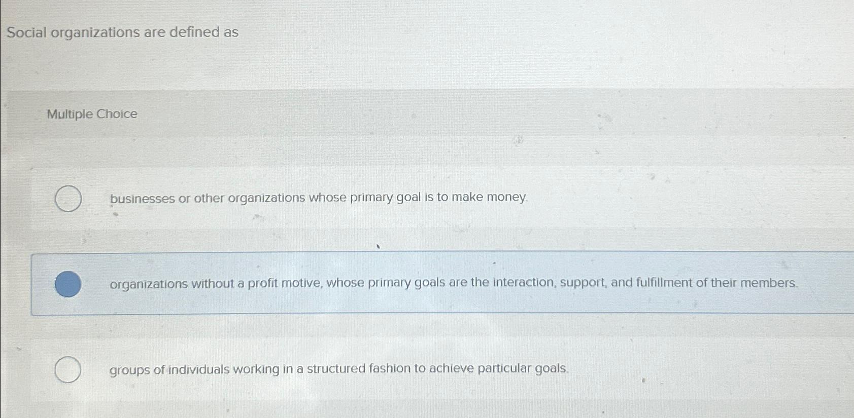 Solved Social organizations are defined asMultiple | Chegg.com