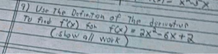 Solved 9) Use the Definition of the derivatiun To fied | Chegg.com