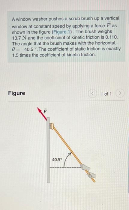 Solved as A window washer pushes a scrub brush up a vertical | Chegg.com