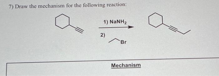 Solved 7) Draw the mechanism for the following reaction: 1) | Chegg.com