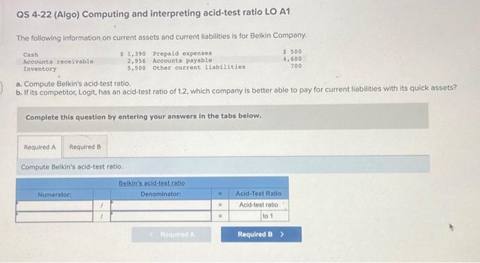 Solved QS 4-22 (Algo) Computing and interpreting acid-test | Chegg.com