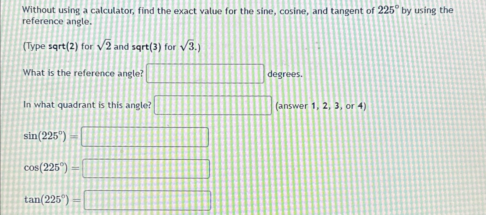 Solved Without using a calculator, find the exact value for | Chegg.com