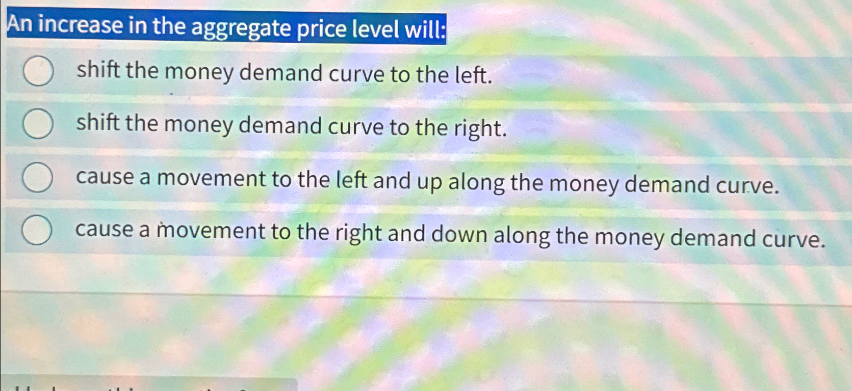 Solved An increase in the aggregate price level will:shift | Chegg.com