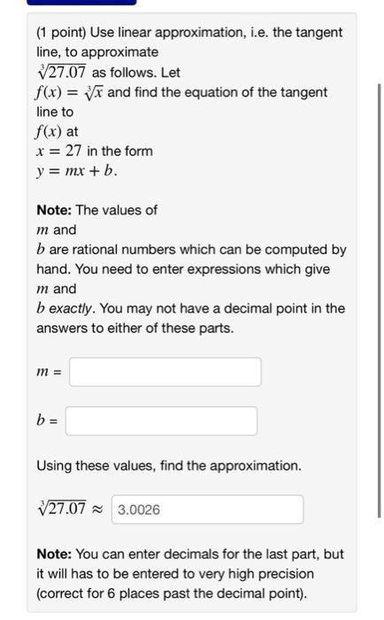 Solved (1 point) Use linear approximation, i.e. the tangent | Chegg.com