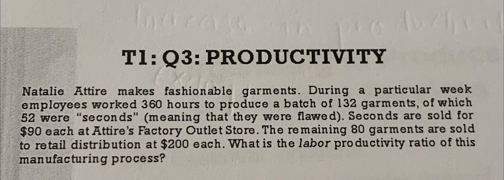 Solved T1: Q3: PRODUCTIVITYNatalie Attire makes fashionable | Chegg.com