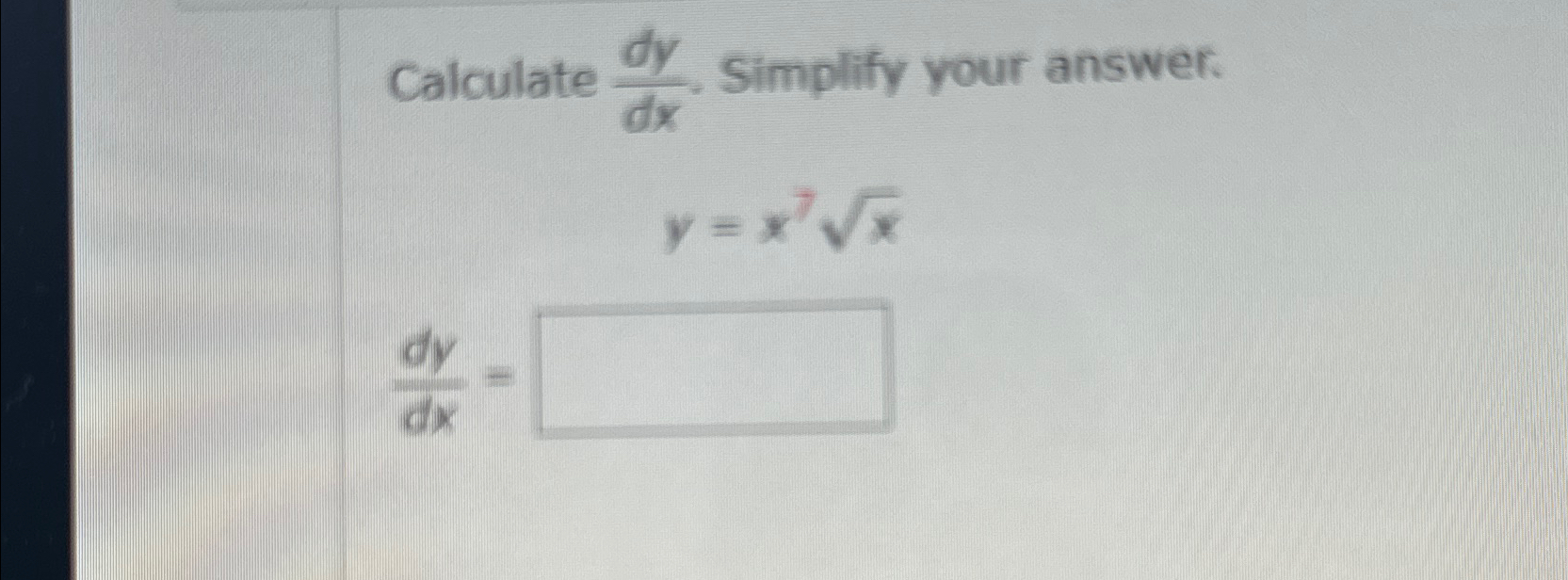 Solved Calculate dydx. ﻿Simplify your answer.y=x7x2dydx= | Chegg.com
