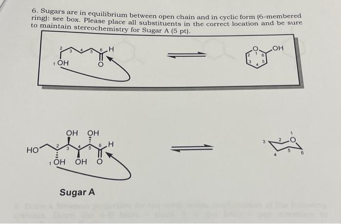 Solved 6. Sugars are in equilibrium between open chain and | Chegg.com