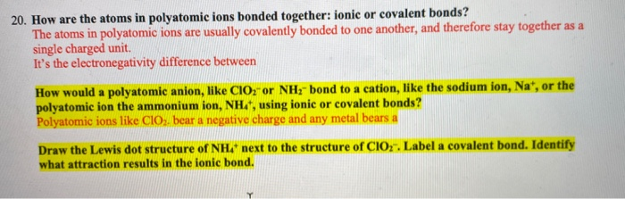 Solved 20. How are the atoms in polyatomic ions bonded | Chegg.com