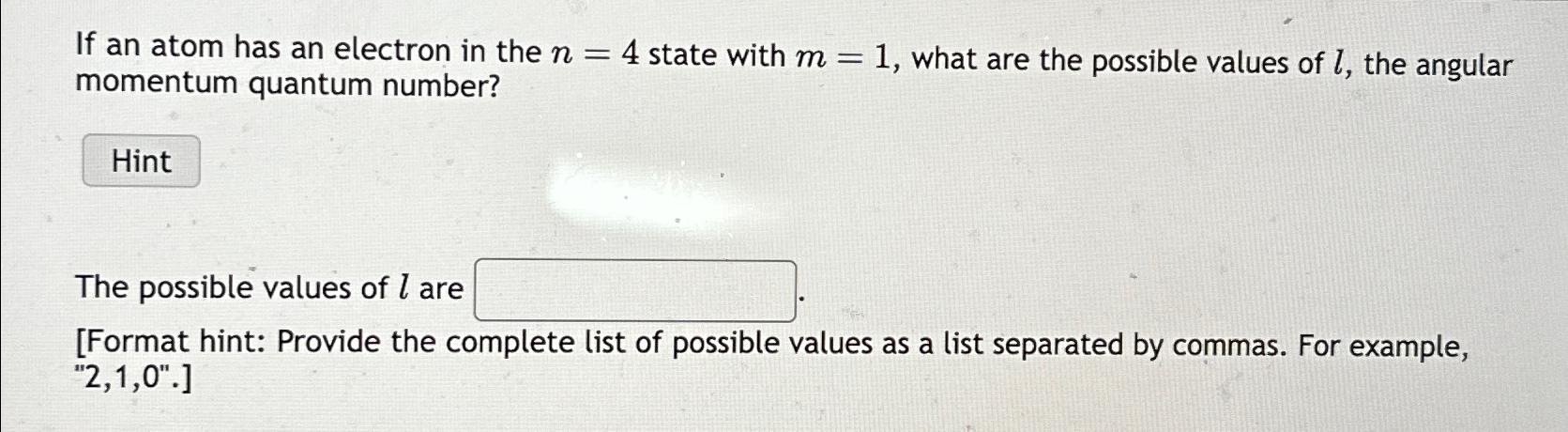 Solved If an atom has an electron in the n=4 state with m=1, | Chegg.com