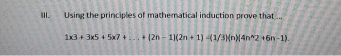 Solved III. Using the principles of mathematical induction | Chegg.com