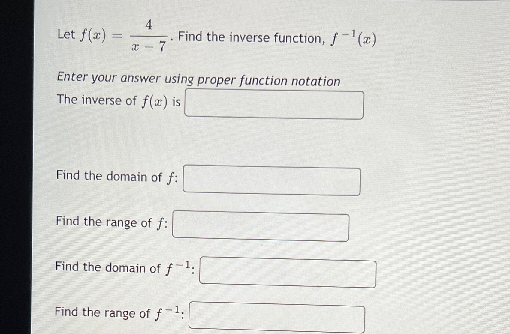 Solved Let f(x)=4x-7. ﻿Find the inverse function, | Chegg.com