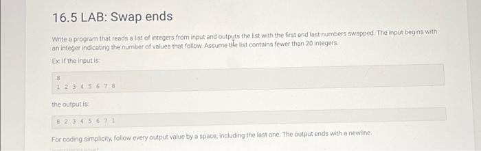 Solved 16.5 LAB: Swap ends Write a program that reads a list | Chegg.com