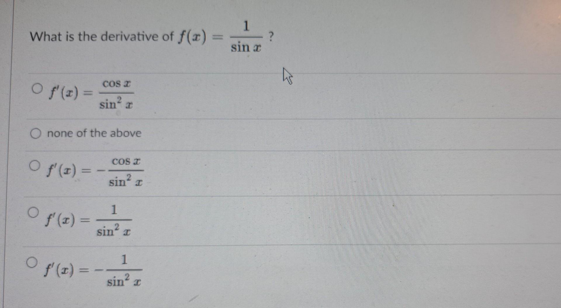Solved What is the derivative of f(x)=sinx1 ? | Chegg.com