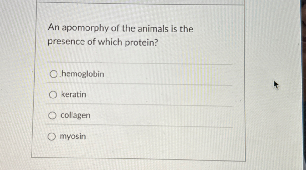 Solved An apomorphy of the animals is the presence of which | Chegg.com