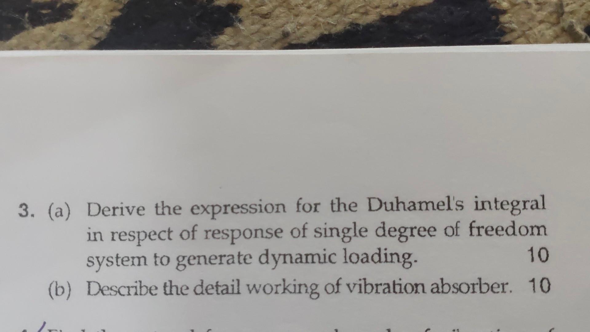 Solved 3. (a) Derive the expression for the Duhamel's | Chegg.com
