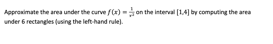 Solved Approximate the area under the curve f(x)=1x2 ﻿on the | Chegg.com