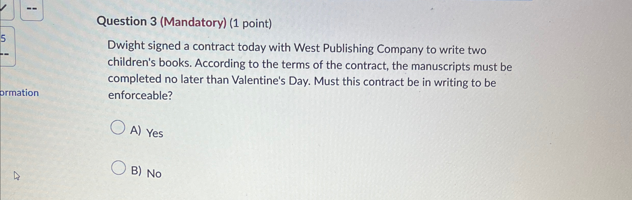 Solved Question 3 (Mandatory) (1 ﻿point)Dwight signed a | Chegg.com